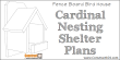 Cardinal Nesting Shelter Bird House Plans - PDF Download - Construct101